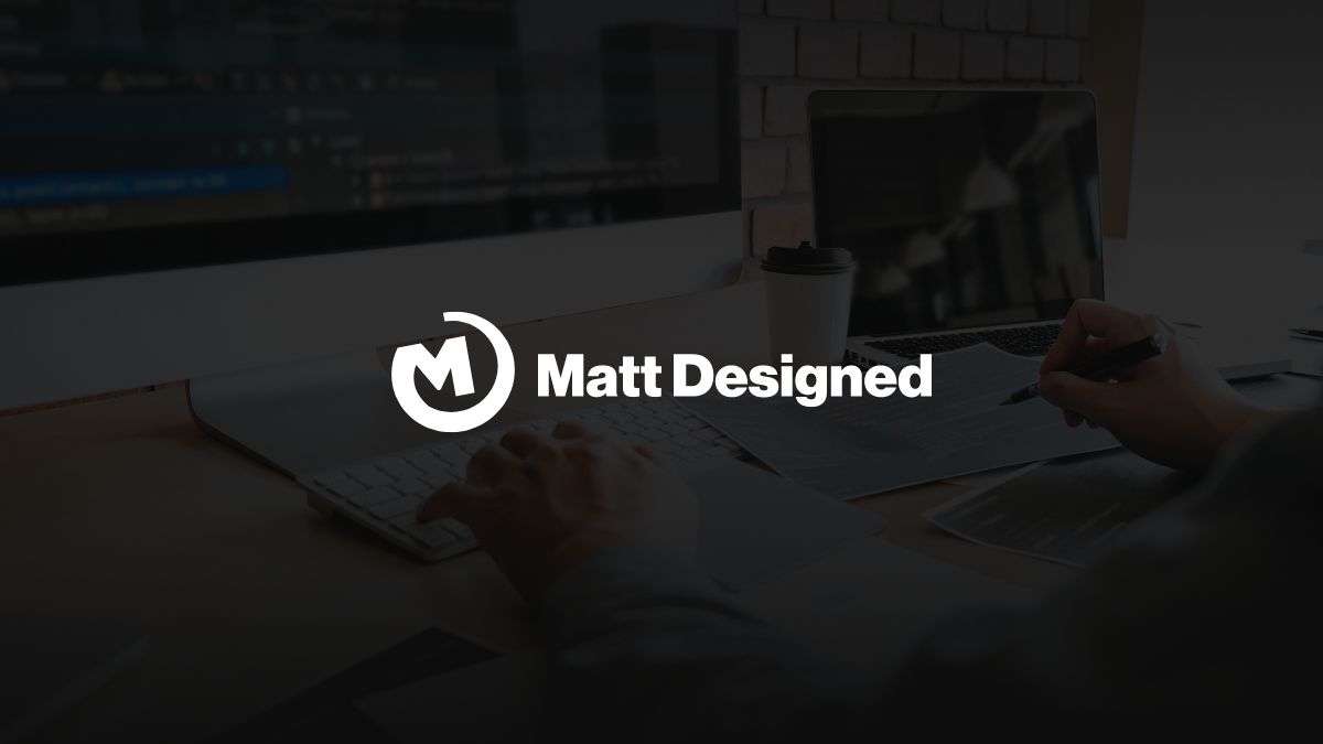 Work - Matt Designed
